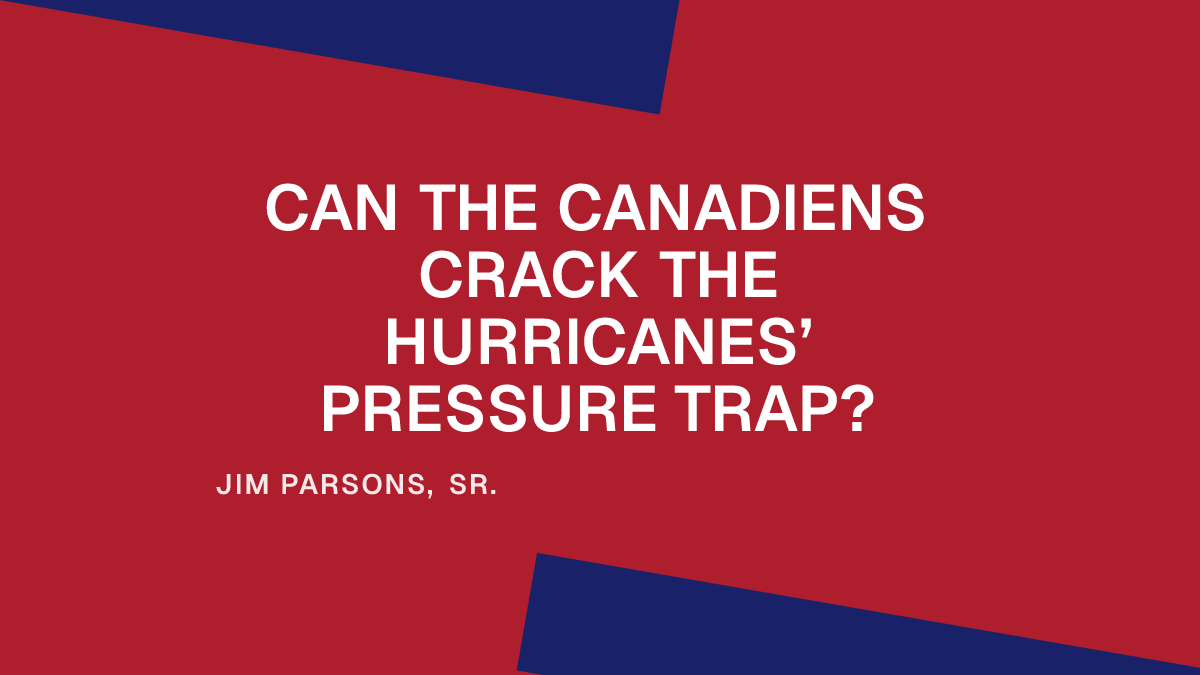 Can the Canadiens Crack the Hurricanes’ Pressure Trap? | Professors ...