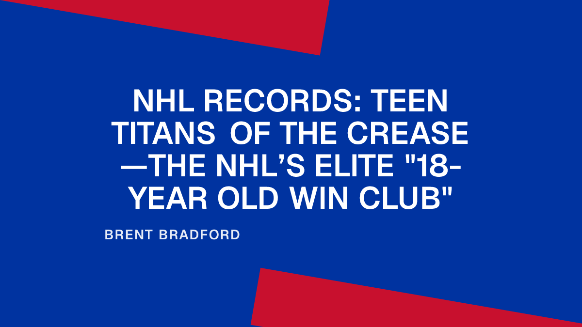 NHL Records: Teen Titans of the Crease—The NHL’s Elite | Professors ...
