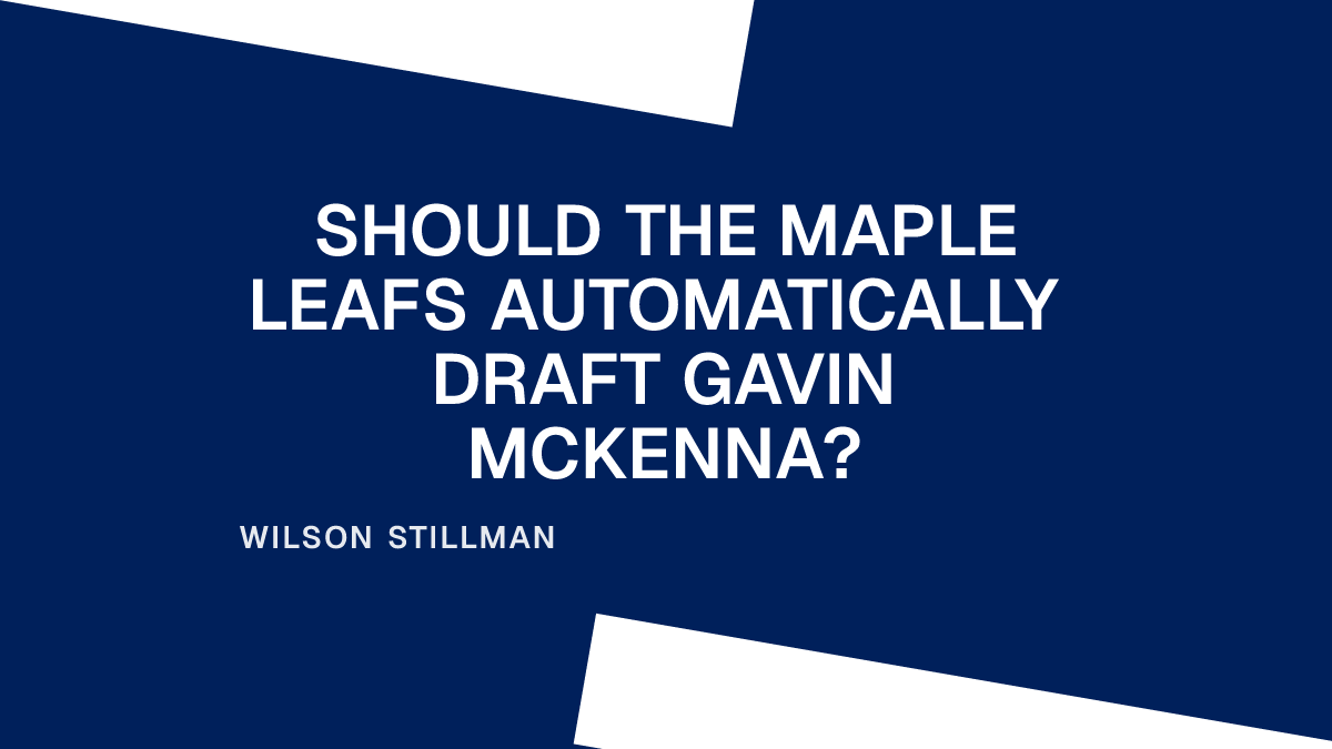 Should the Maple Leafs Automatically Draft Gavin McKenna? | Professors ...