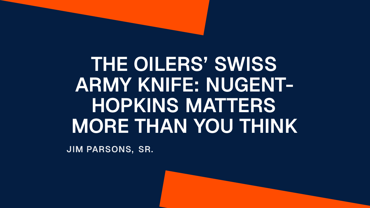 The Oilers’ Swiss Army Knife: Nugent-Hopkins Matters More Than You ...