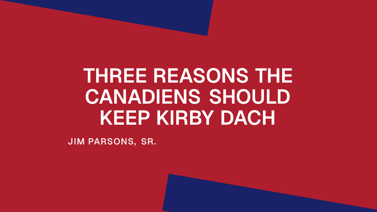 Three Reasons the Canadiens Should Keep Kirby Dach | Professors' Press Box
